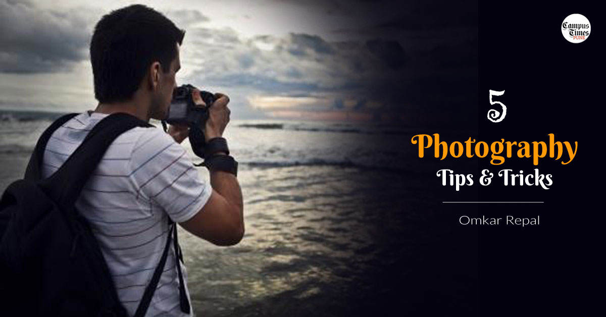 5 Tips and Tricks To Refine Your Photography | Omkar Repal